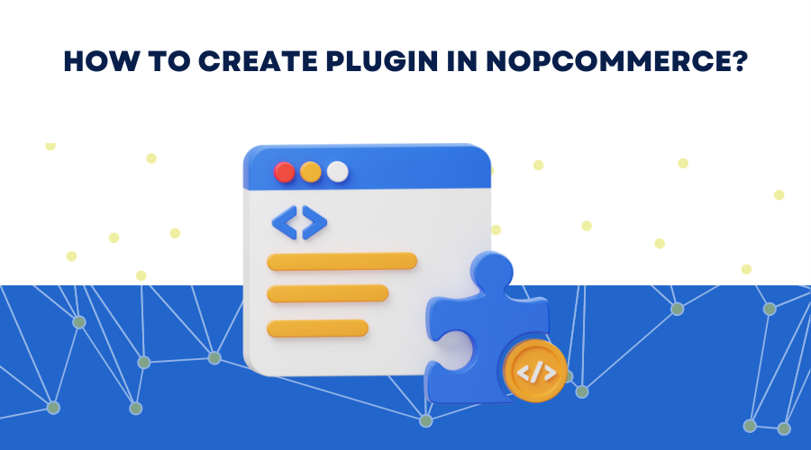 Ultimate Guide to Creating nopCommerce Plugins | Plugin Development ...